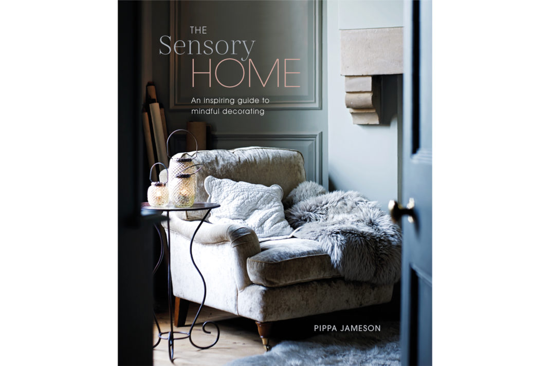 The Power of Sensory Design to Transform Your Home - Interiors
